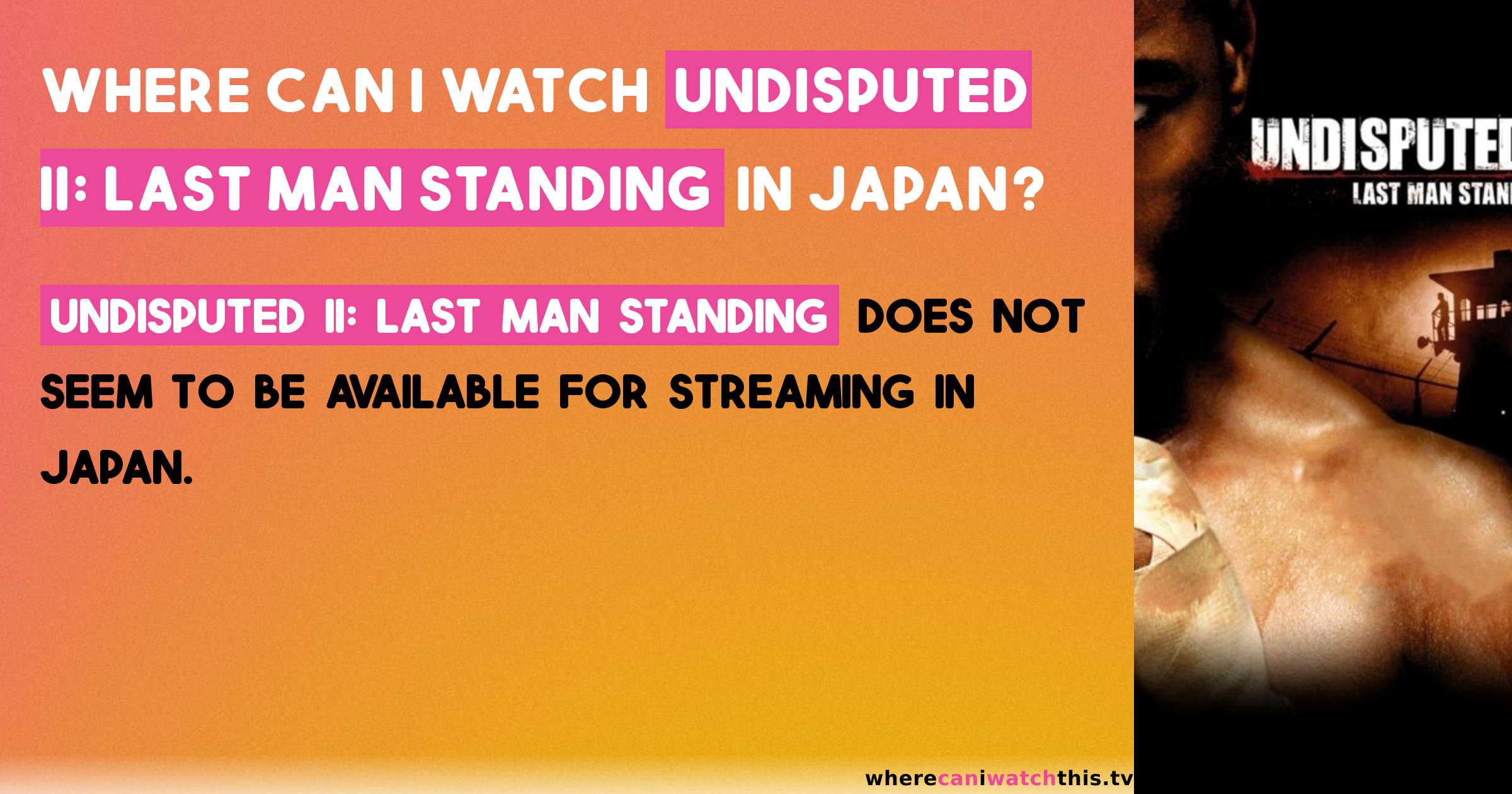 Where can I watch Undisputed II: Last Man Standing in Japan?