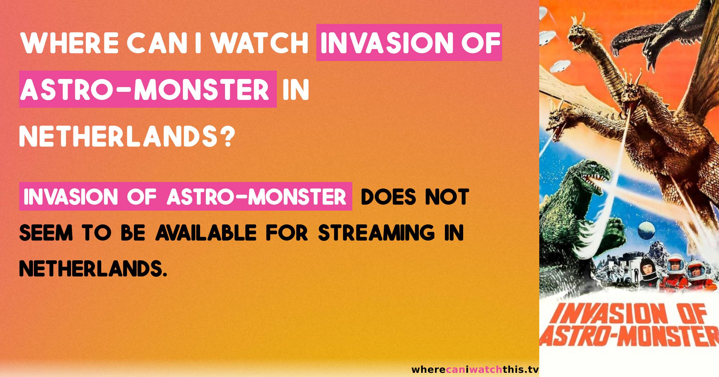 Where can I watch Invasion of Astro-Monster in Netherlands?