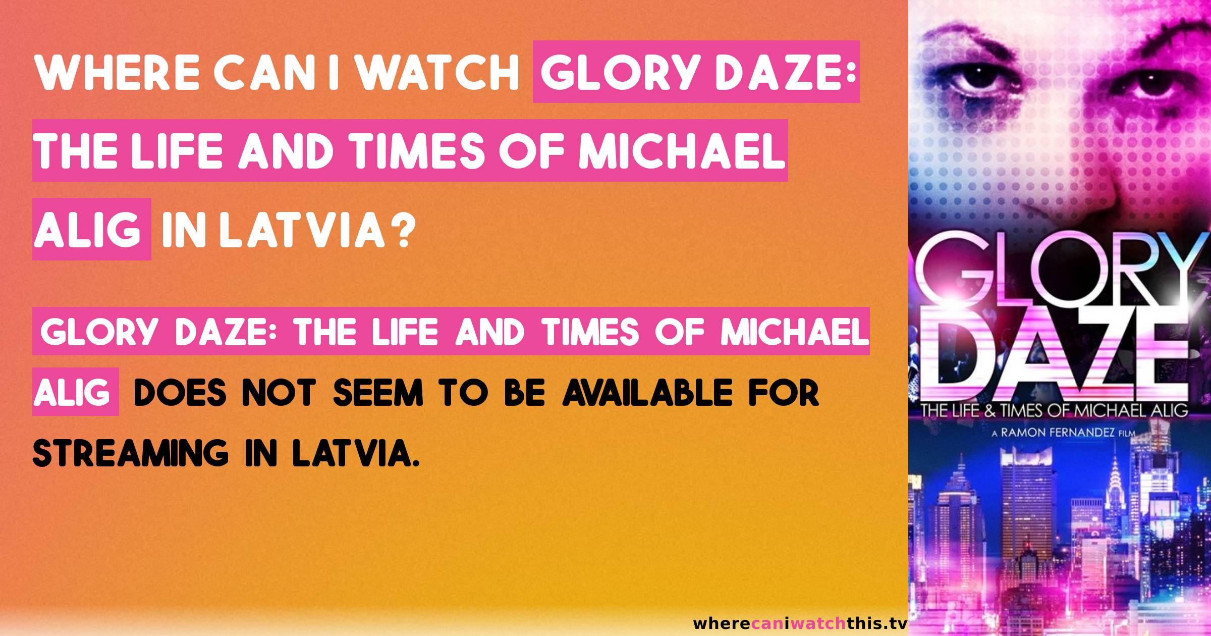 Where can I watch Glory Daze: The Life and Times of Michael Alig in Latvia?