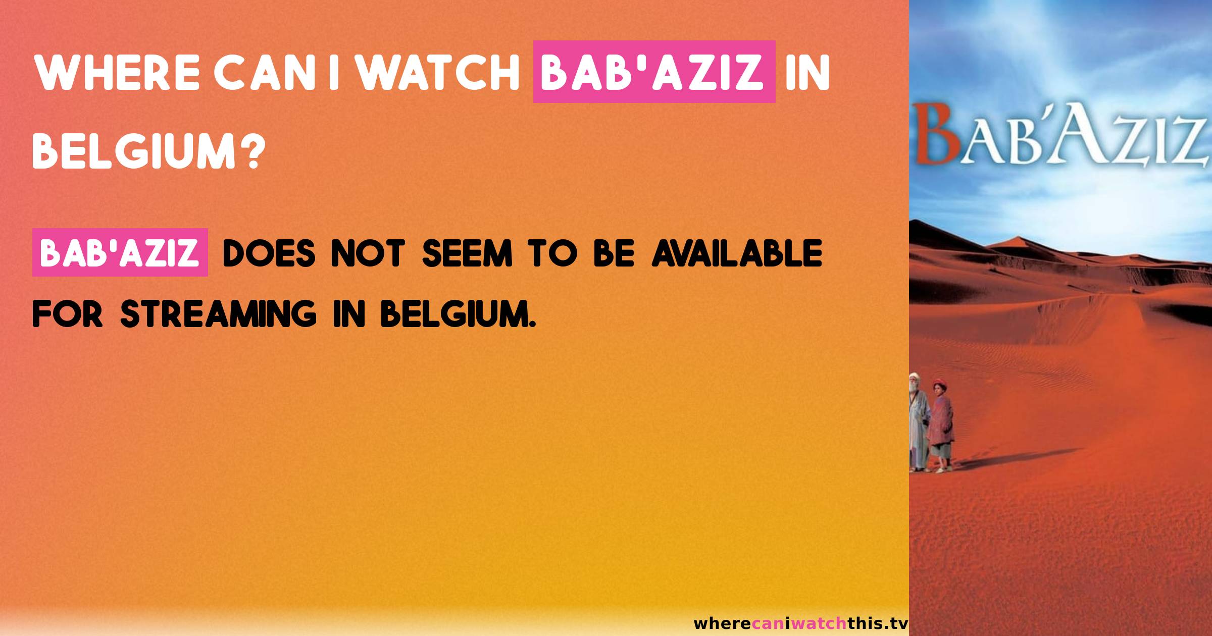 Where can I watch Bab'Aziz in Belgium?