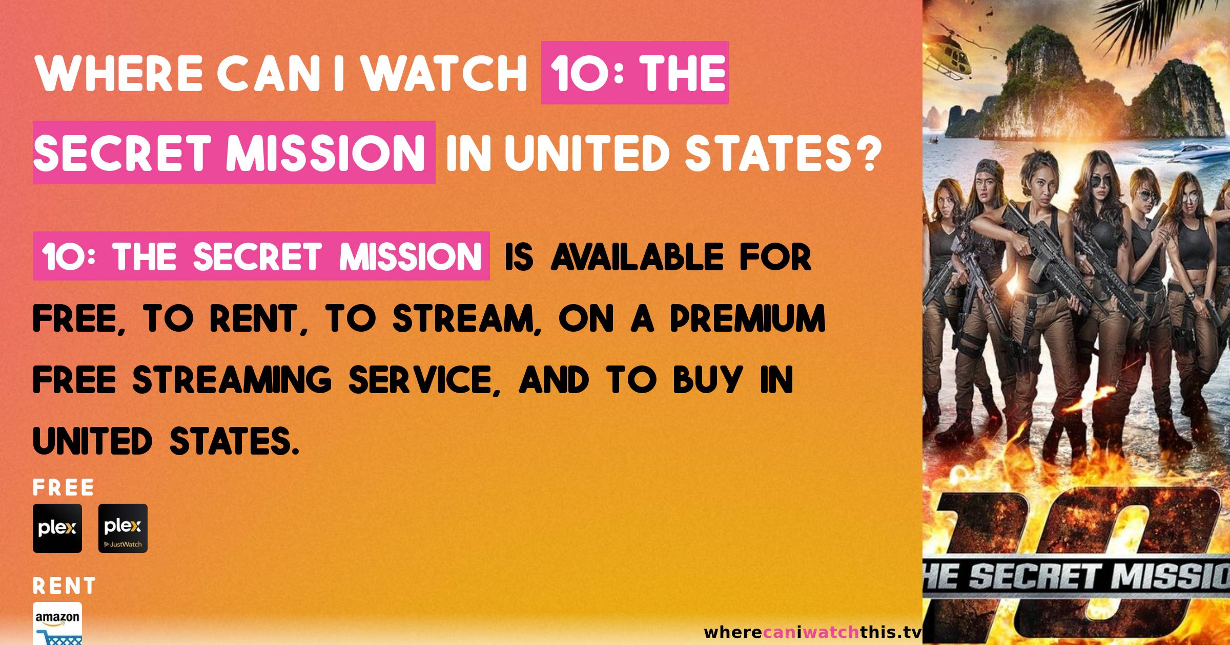 Where can I watch 10: The Secret Mission in United States?