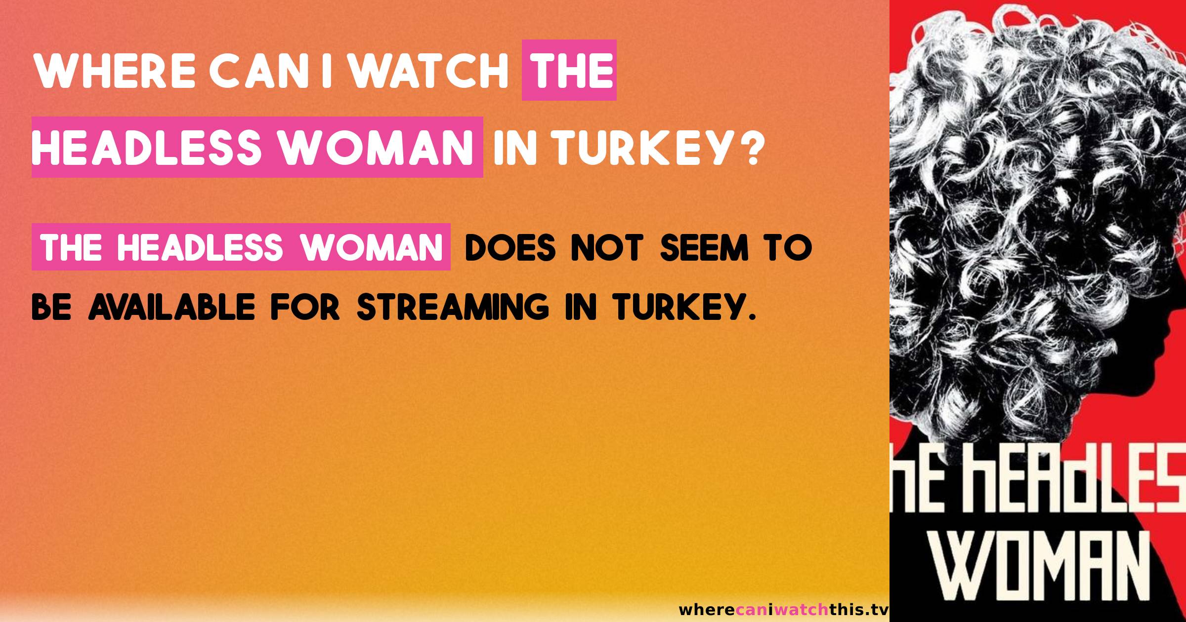 Where can I watch The Headless Woman in Turkey?