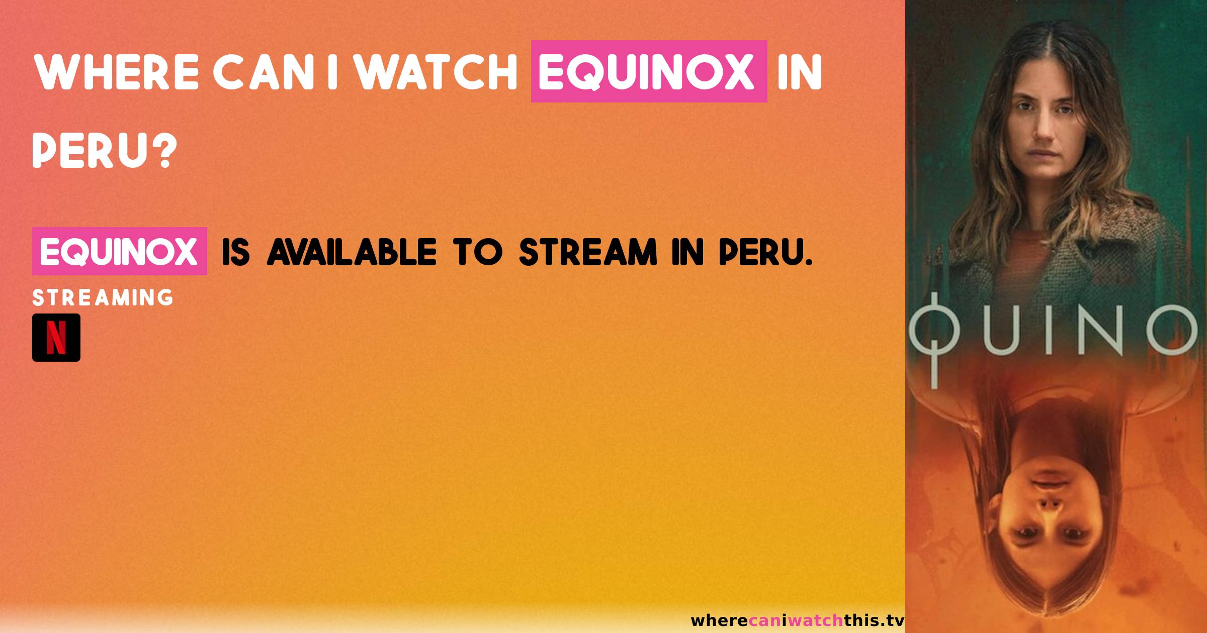 Where can I watch Equinox in Peru?