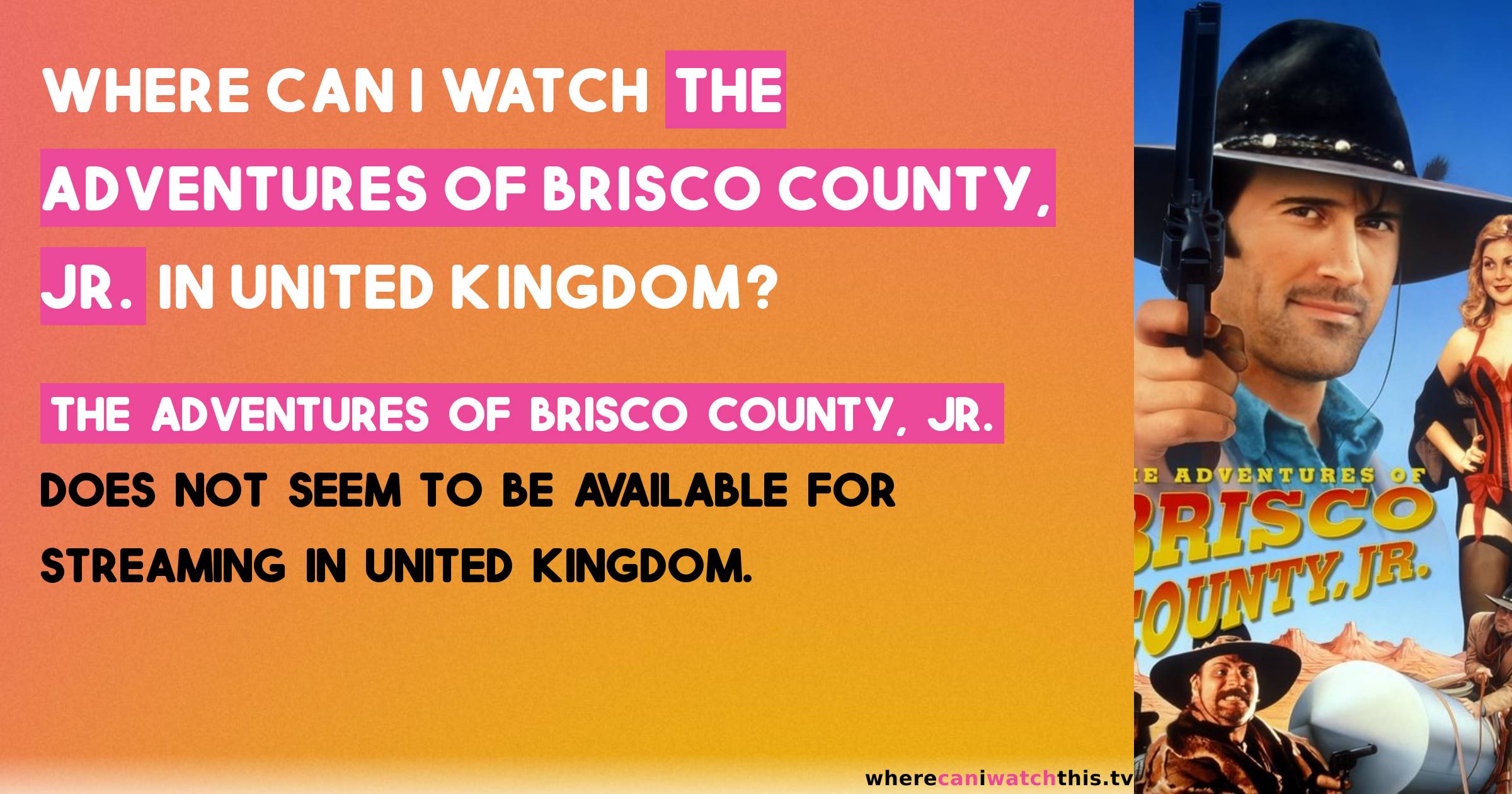 Where can I watch The Adventures of Brisco County, Jr. in United Kingdom?