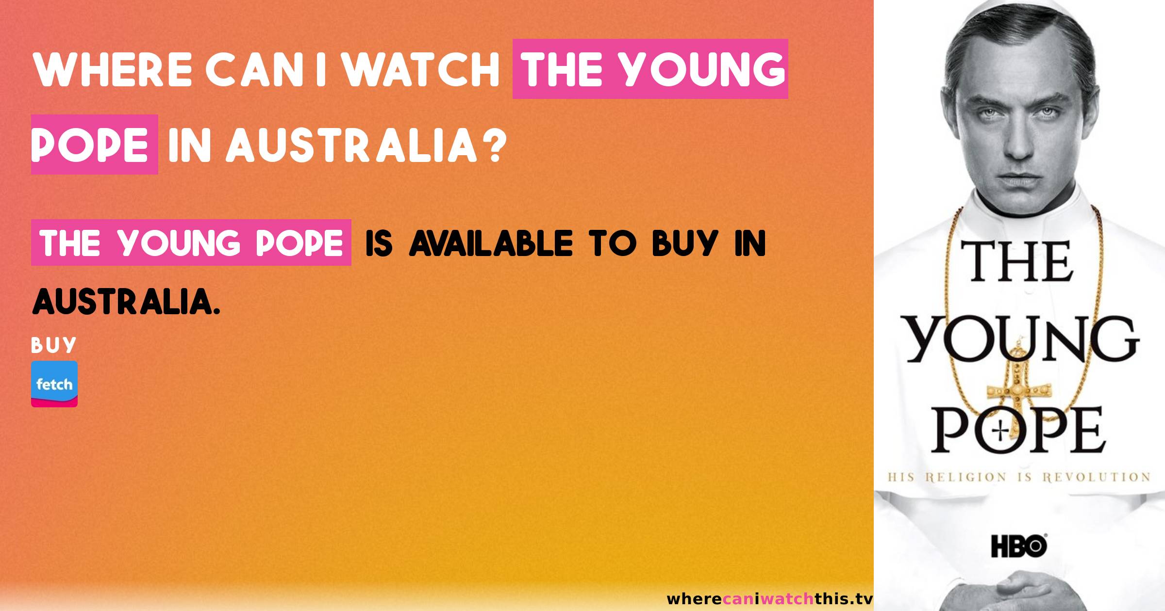 Where can I watch The Young Pope in Australia?
