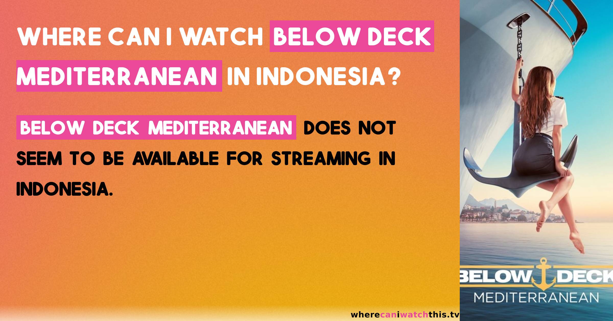 Where can I watch Below Deck Mediterranean in Indonesia?