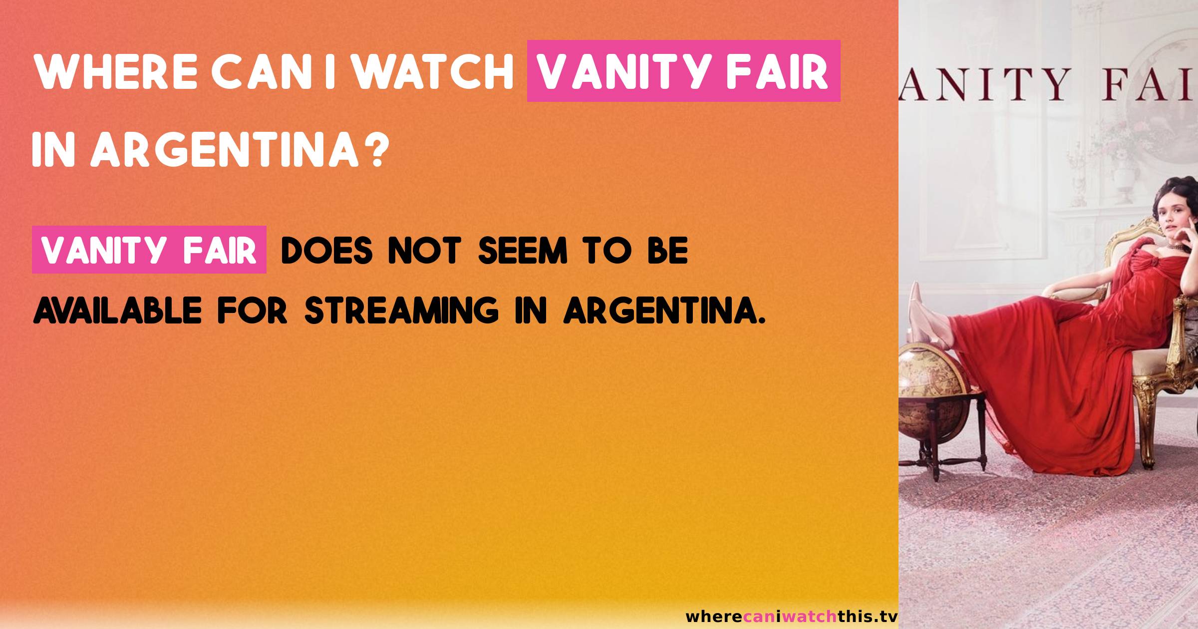 Where can I watch Vanity Fair in Argentina?